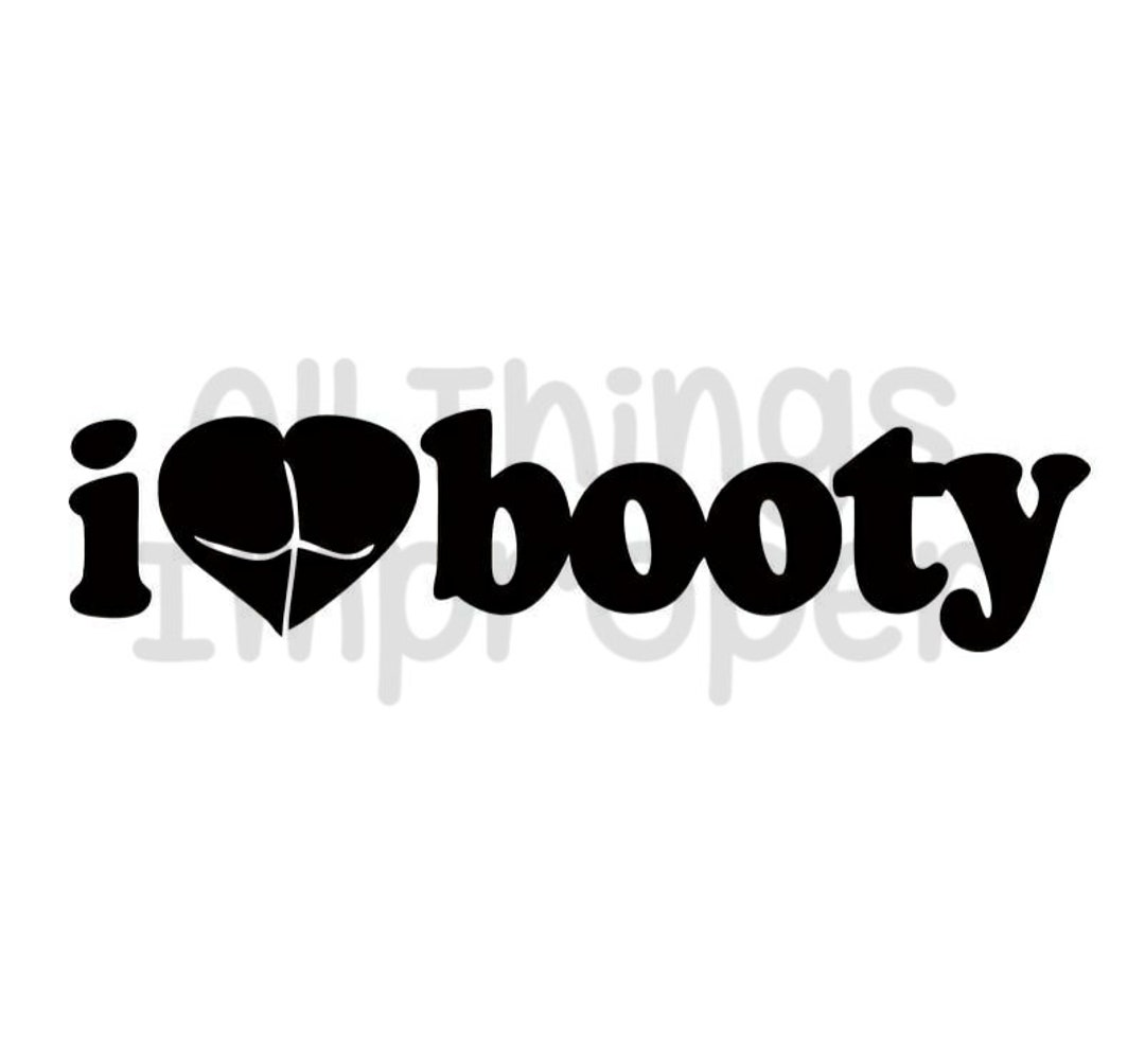 I Love Booty SVG, Funny SVG, Offensive SVG, Digital Download Svg ...