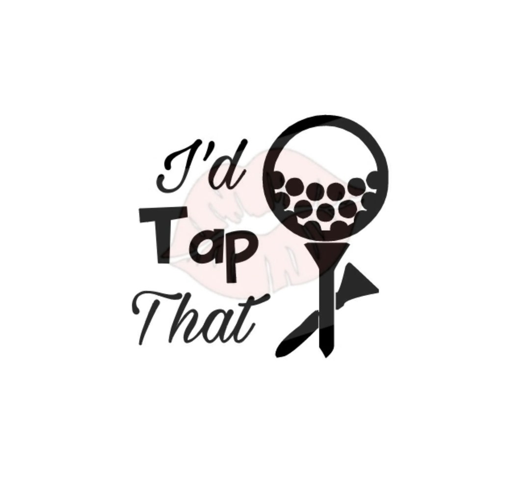Tap That Svg, Golf Svg, Tap That Cut File, Golf Cut File, Golf Vector ...
