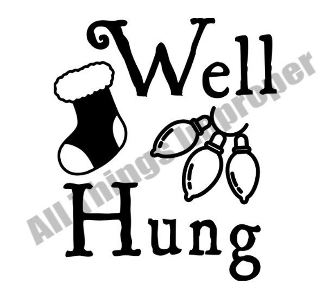 Well Hung SVG, Funny SVG, Offensive SVG, Digital Download Svg, Cricut ...