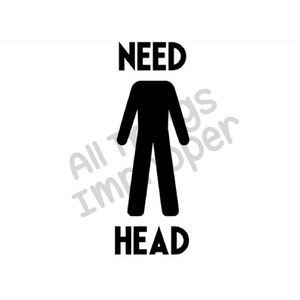 Need Head Decal, Need Head Sticker, Inappropriate Decal, Inappropriate ...