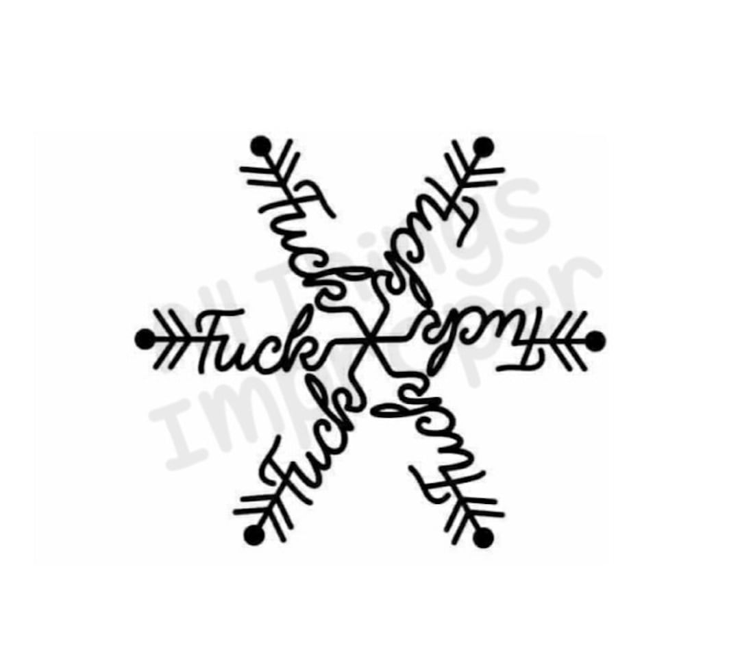 Fuck It Snowflake Svg, Snowflake Svg, Mature Svg, Offensive Svg ...