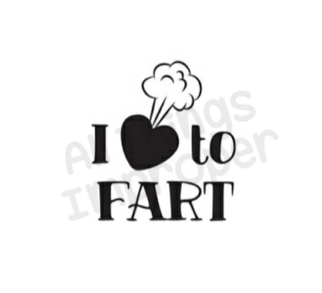 I Love to Fart Svg, Fart Svg, I Love to Fart Cut File, Fart Cut File ...