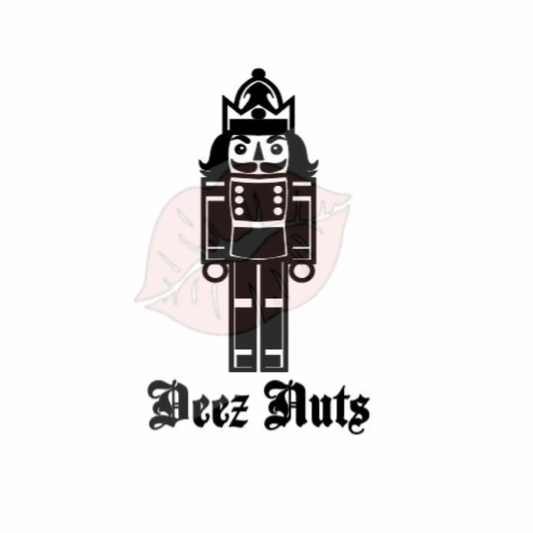 Deez Nuts Svg, Nutcracker Svg, Christmas Svg, Adult Svg, Mature Svg ...