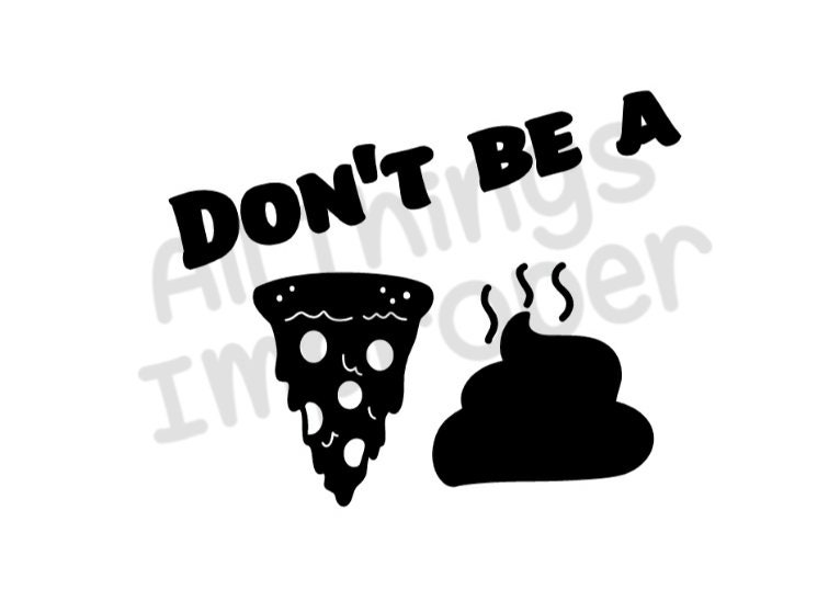 Don't Be a Piece of Shit Svg File, Piece of Shit Svg File, Offensive ...