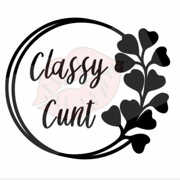 Classy Cunt Svg Etsy