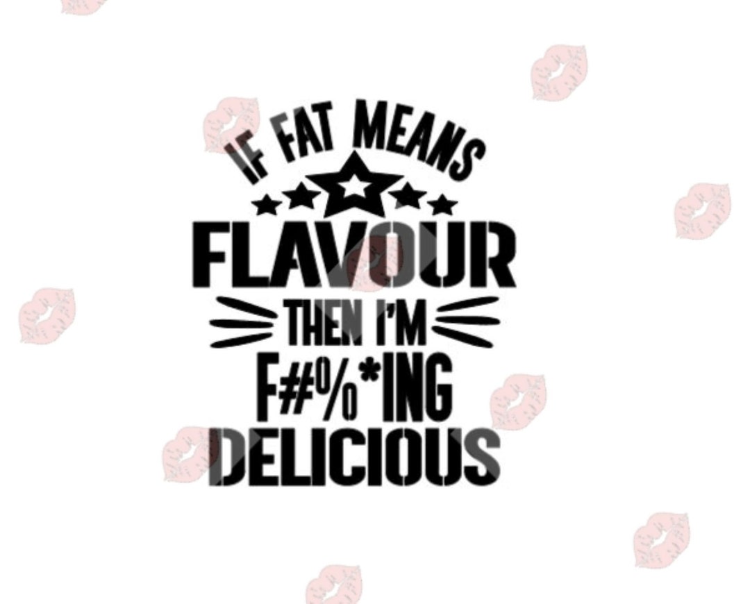 Fat Svg, Flavour Svg, BBQ Svg, Adult Svg, Mature Svg, Meat Svg, Funny ...