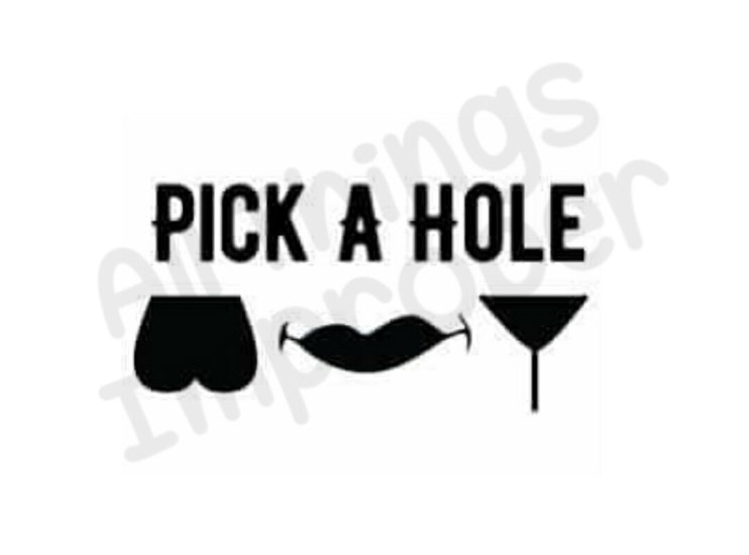 Pick a Hole svg, Adult svg, Offensive svg, Dirty svg, Inappropriate svg ...