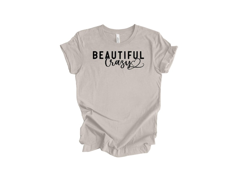 Beautiful Crazy Funny Shirt for Women, Cute Sassy Graphic Tee, Stylish ...