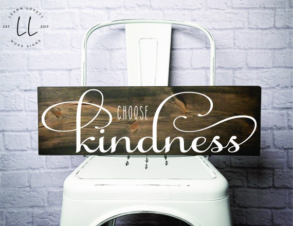 Choose Kindness Sign Kindness Sign Inspirational Wood Sign - Etsy