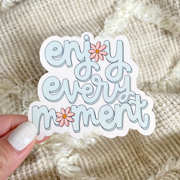 Enjoy Every Moment - Etsy