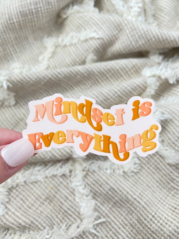 Mindset is Everything Sticker Die Cut Sticker Laptop - Etsy