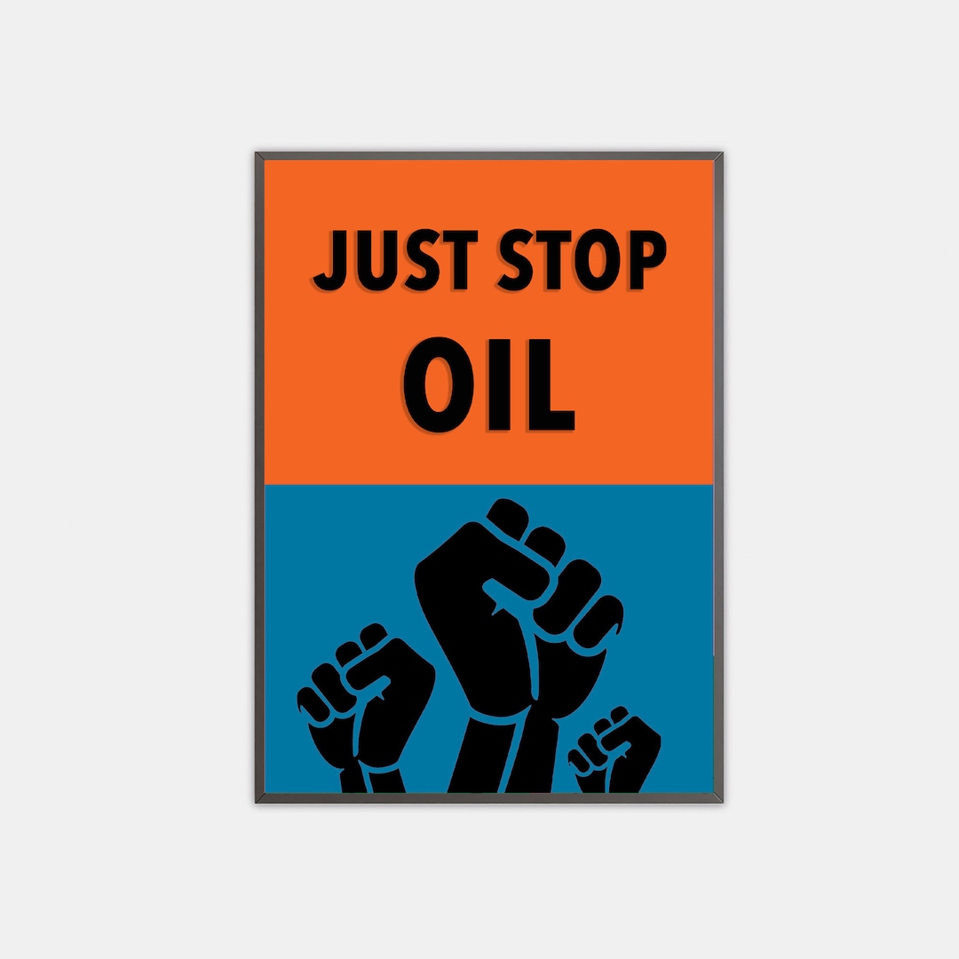 JUST STOP OIL, Printable, Political Poster, Revolutionary Art, Make a ...