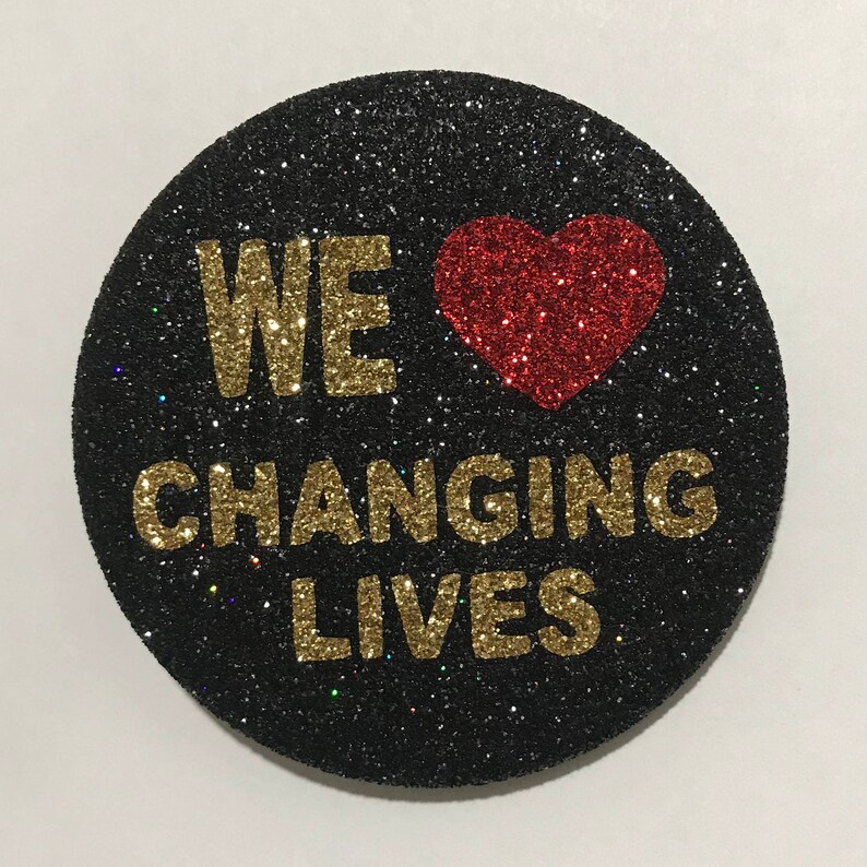 GLITTER Button We Love Changing Lives - Etsy