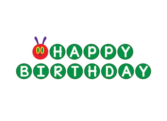 VERY HUNGRY CATERPILLAR Happy Birthday Banner Eric Carle Svg | Etsy