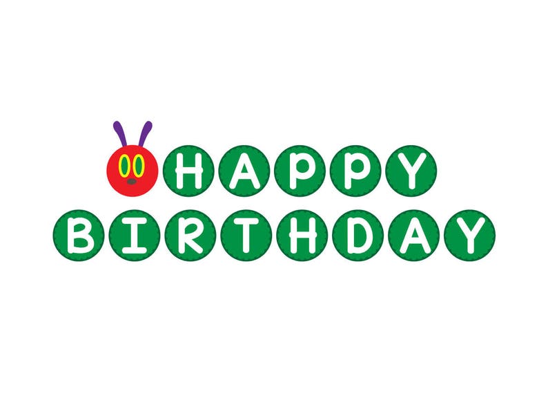 VERY HUNGRY CATERPILLAR Happy Birthday Banner Eric Carle Svg Png Vector ...