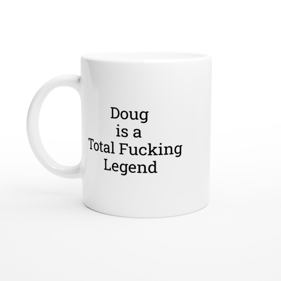 Doug is a Total Legend Mug, Funny Doug Mug, Personalised Doug Mug ...