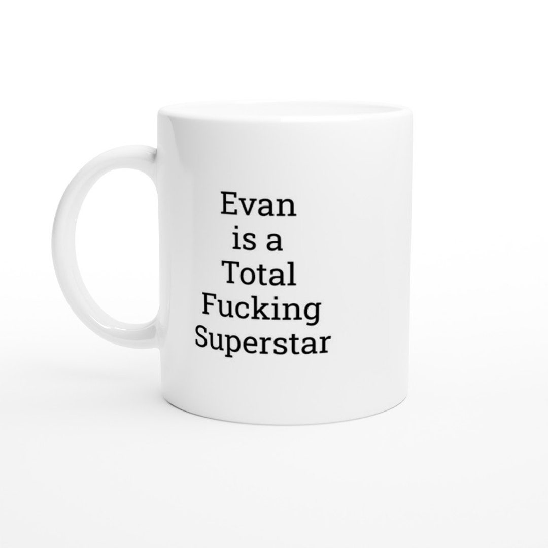 Evan is a Total Superstar, Evan Mug, Evan Gifts, Funny Evan ...