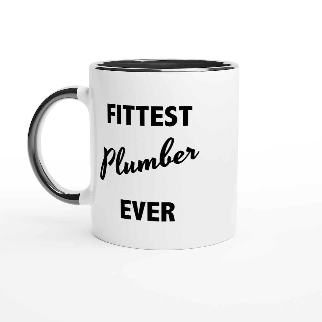 Fittest Plumber Ever Mug, Funny Plumber Mug, Funny Gift Plumber, World ...