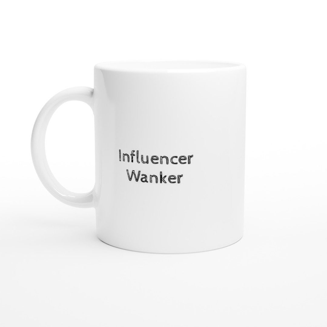 Influencer Wanker Mug, Influencer Gifts, Social Media Presents for Best ...