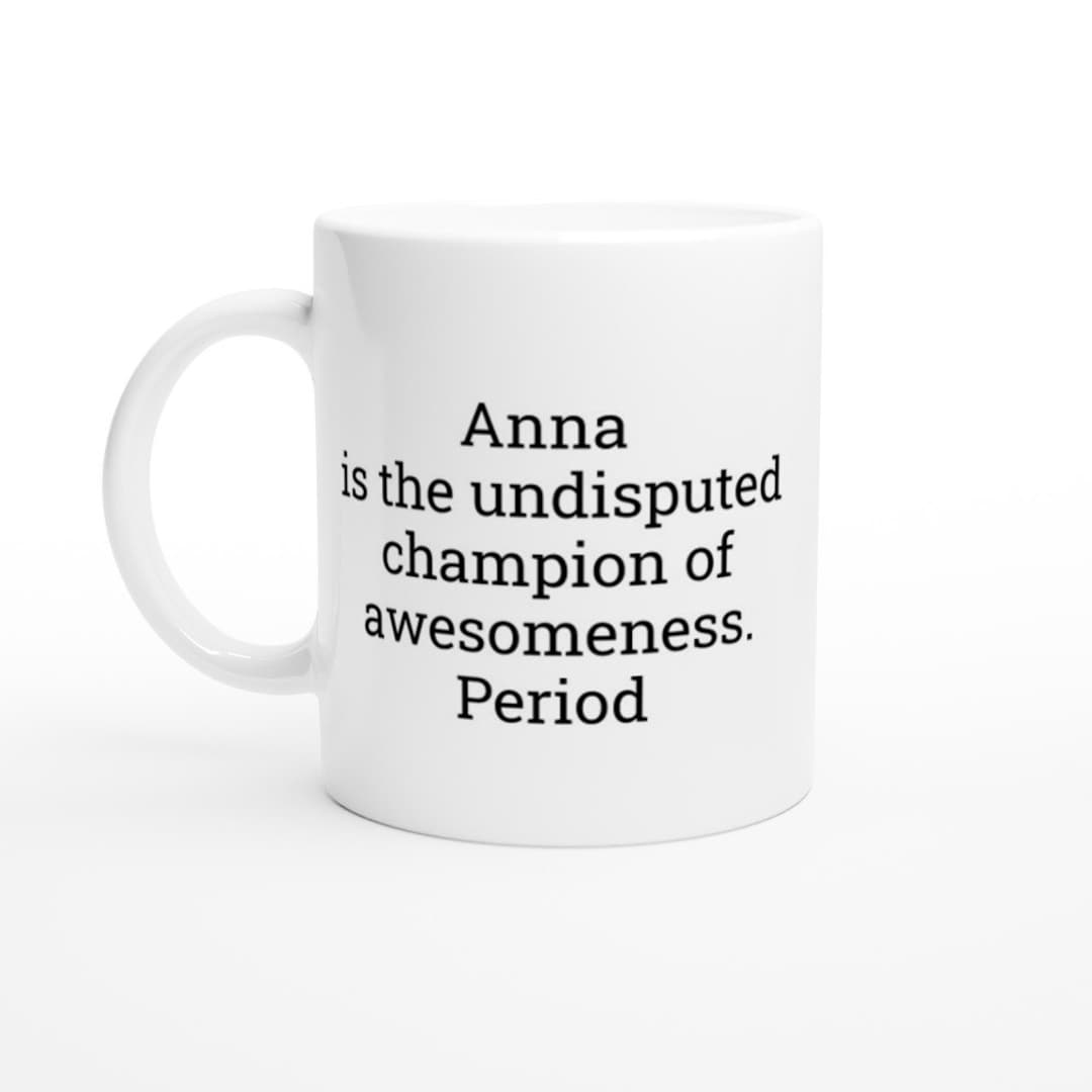 Anna the Champion Mug, Anna Mug, Funny Anna Mug, Anna Gifts ...