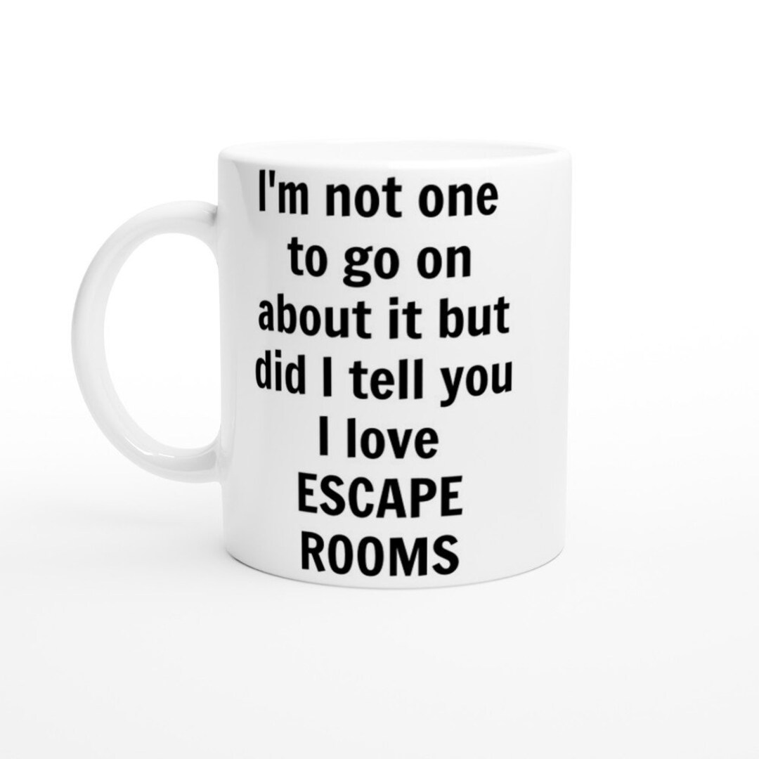 I Love Escape Rooms Mug, Funny Escape Room Gifts, Presents for Her, Fun ...