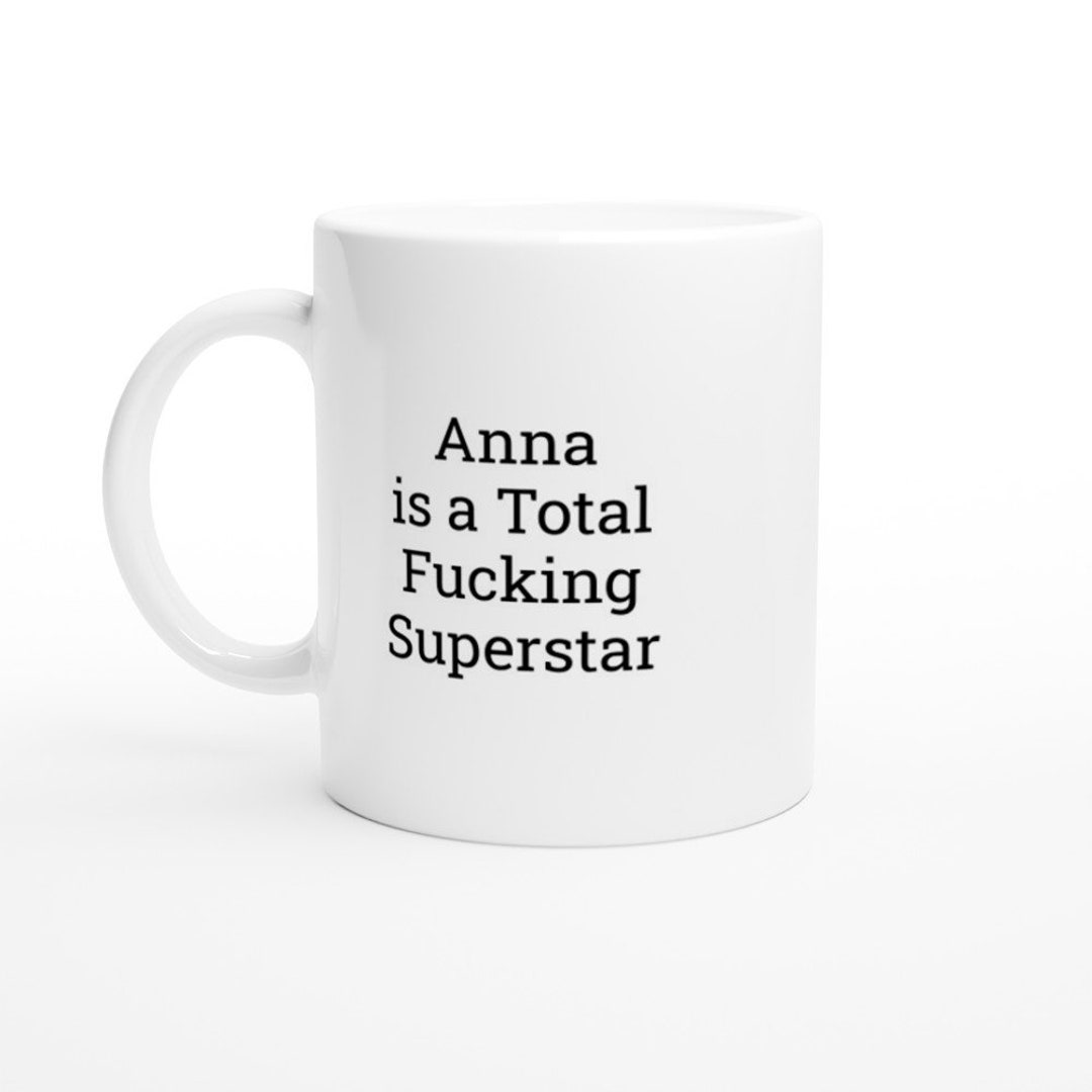Anna is a Total Superstar, Anna Mug, Funny Anna Mug, Personalised Anna ...