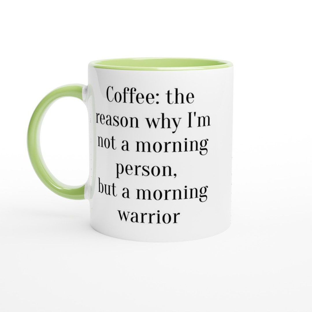 Coffee Morning Warrior Mug, Custom Ceramic Mug, Funny Coffee Mugs ...