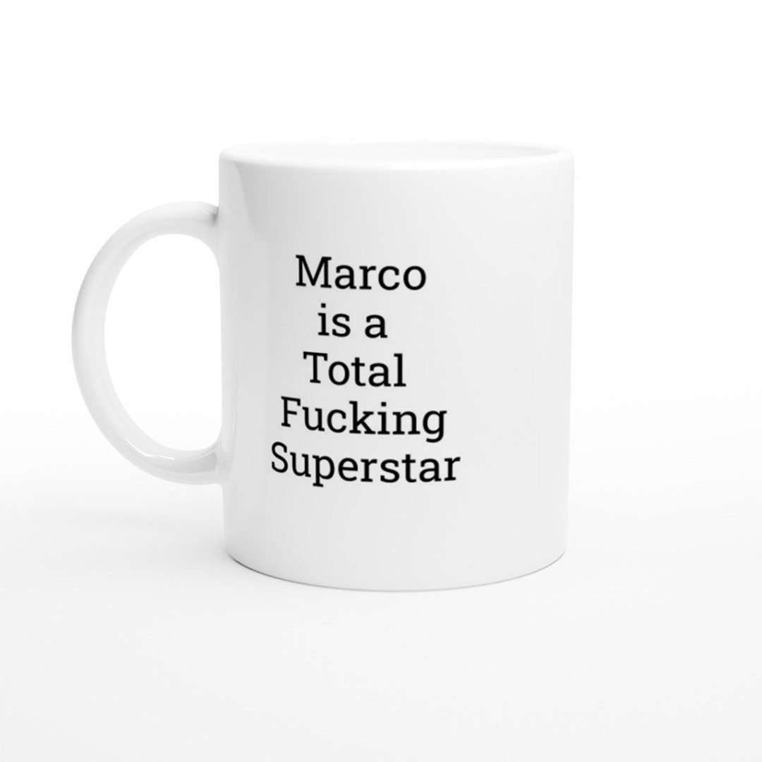 Marco is a Total Superstar, Marco Mug, Funny Mugs, Marco Gifts ...