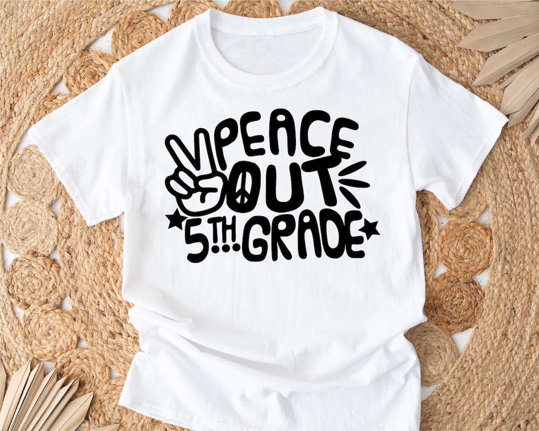 Peace Out 5th Grade SVG, Last Day of Fifth Grade Svg, 5th Grade Last ...