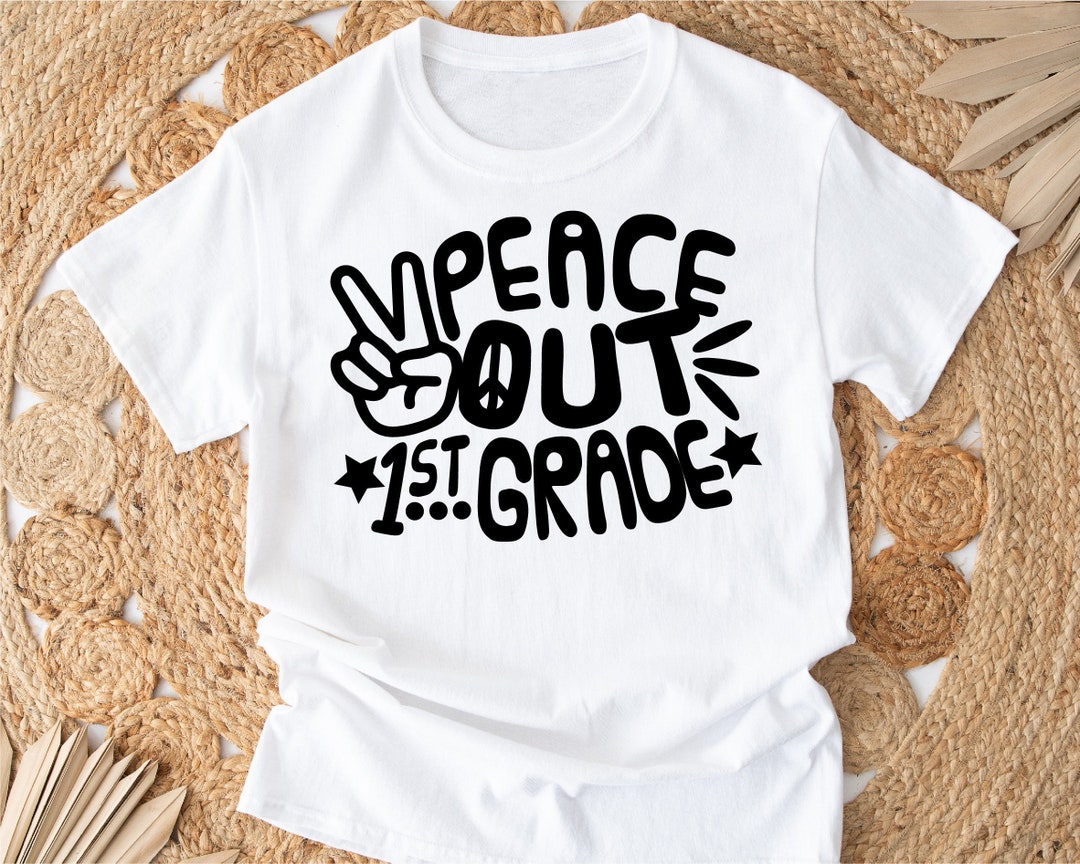 Peace Out 1st Grade SVG, Last Day of School Cut File, Last Day of First ...