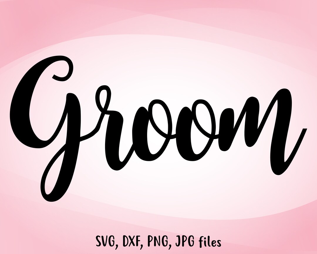 Groom SVG, Groom DXF, Groom Png, Wedding SVG, Groom Cut File, Groom ...