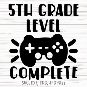 5th Grade Level Complete SVG, Video Game Last Day of School, Fifth ...