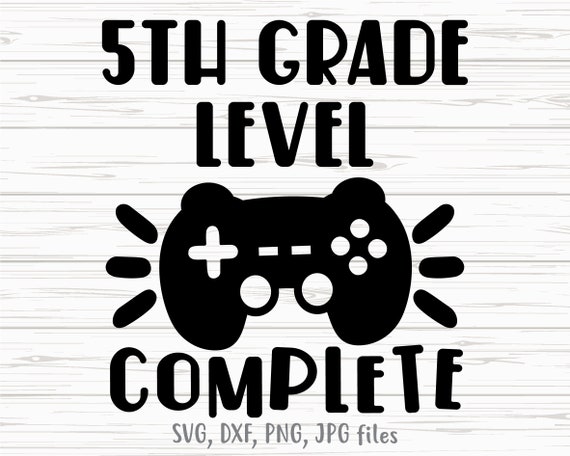 5th Grade Level Complete SVG Video Game Last Day of School | Etsy