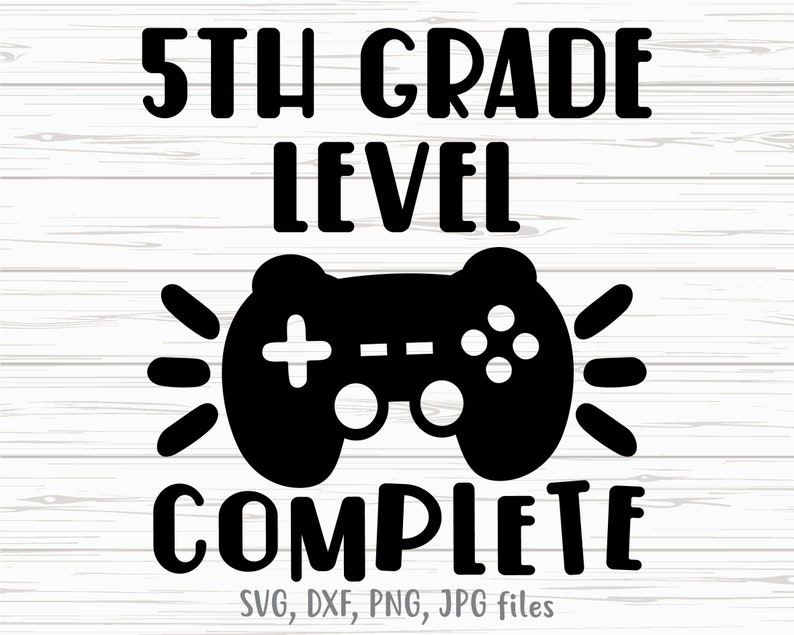 5th Grade Level Complete SVG Video Game Last Day of School | Etsy