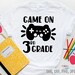 Game on 3rd Grade SVG, Video Game First Day of School, 3rd Grade Boy ...