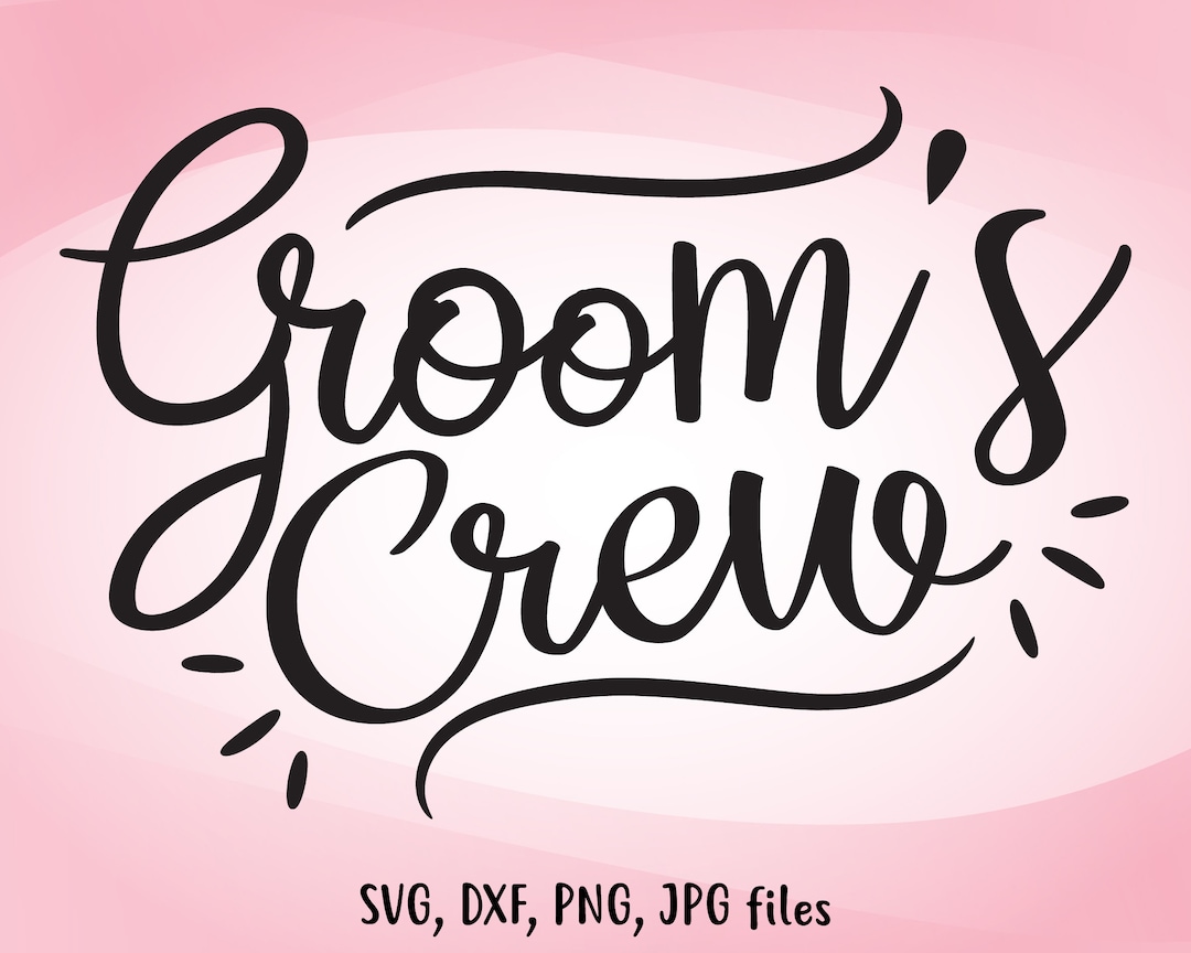 Groom Crew SVG, Wedding SVG, Groom Crew Iron On, Team Groom Shirt ...