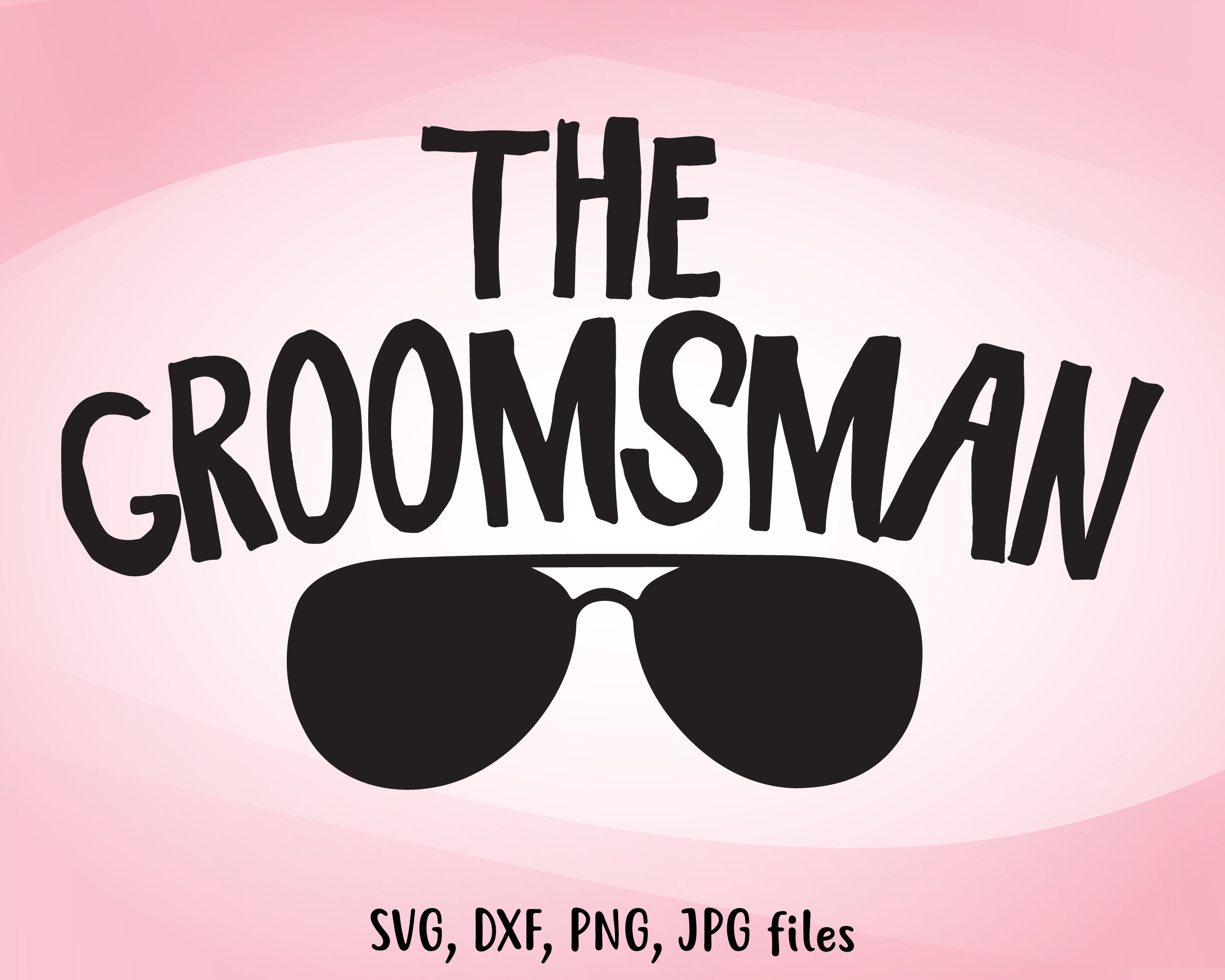 The Groomsman SVG, Wedding SVG, Groomsman Iron On, Groomsman Shirt ...