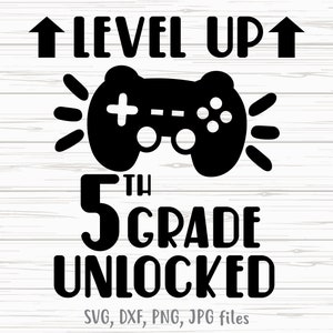 Level up 5th Grade Unlocked SVG, Funny Gamer First Day of School Svg ...