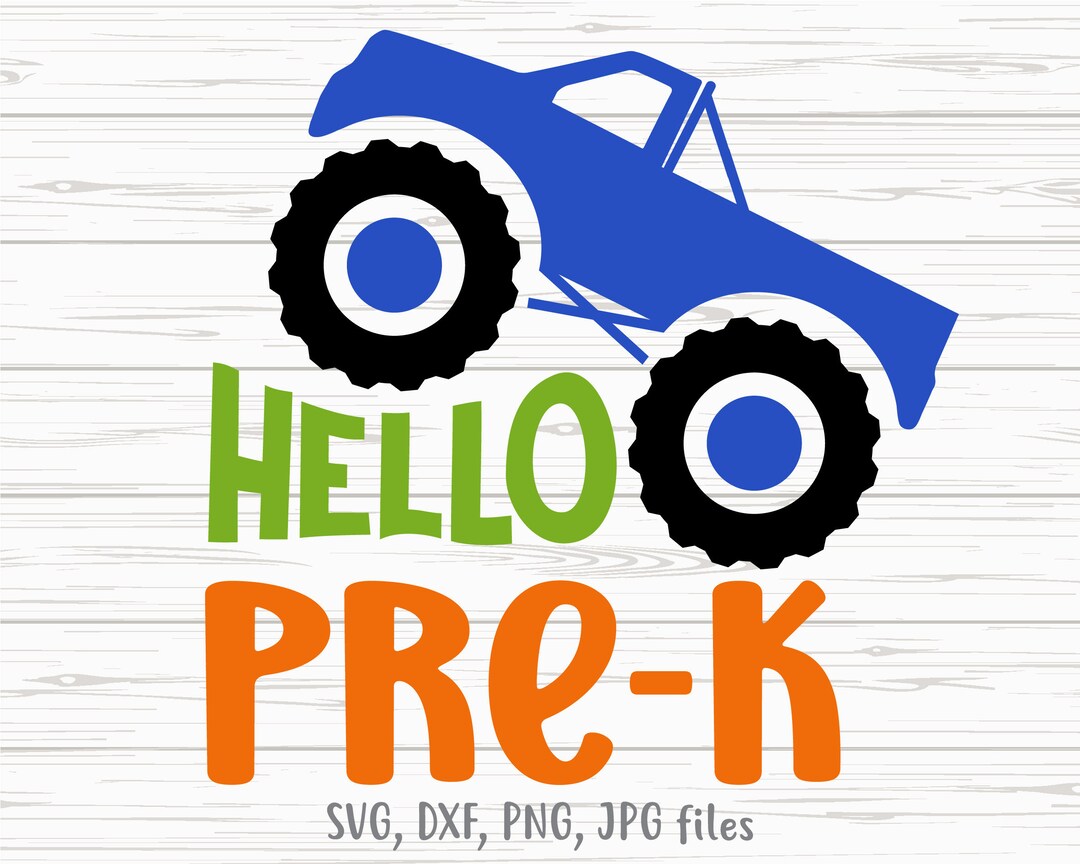 Hello Pre-k Boy SVG, Pre-k Monster Truck Svg, Boy First Day of Pre-k ...