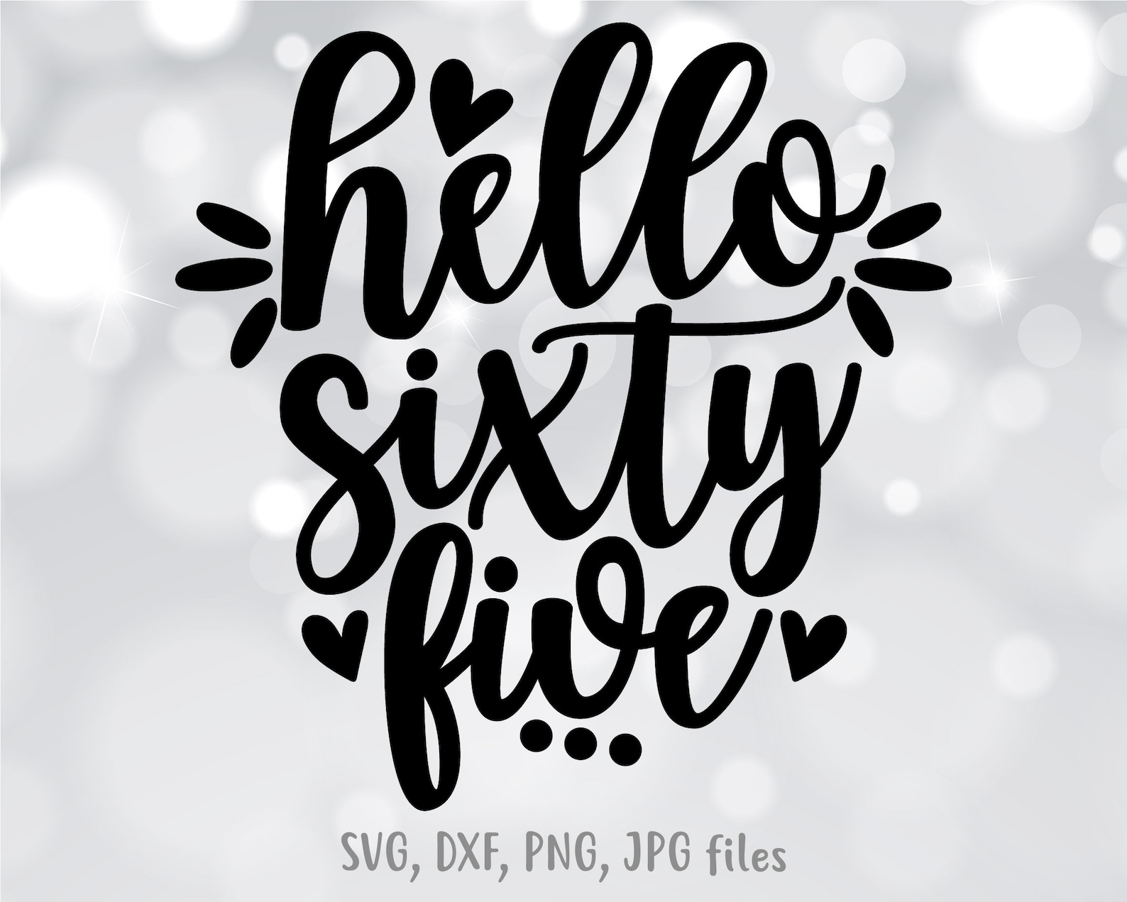 Hello Sixty Five Svg 65th Birthday Svg Hello 65 Svg 65 - Etsy