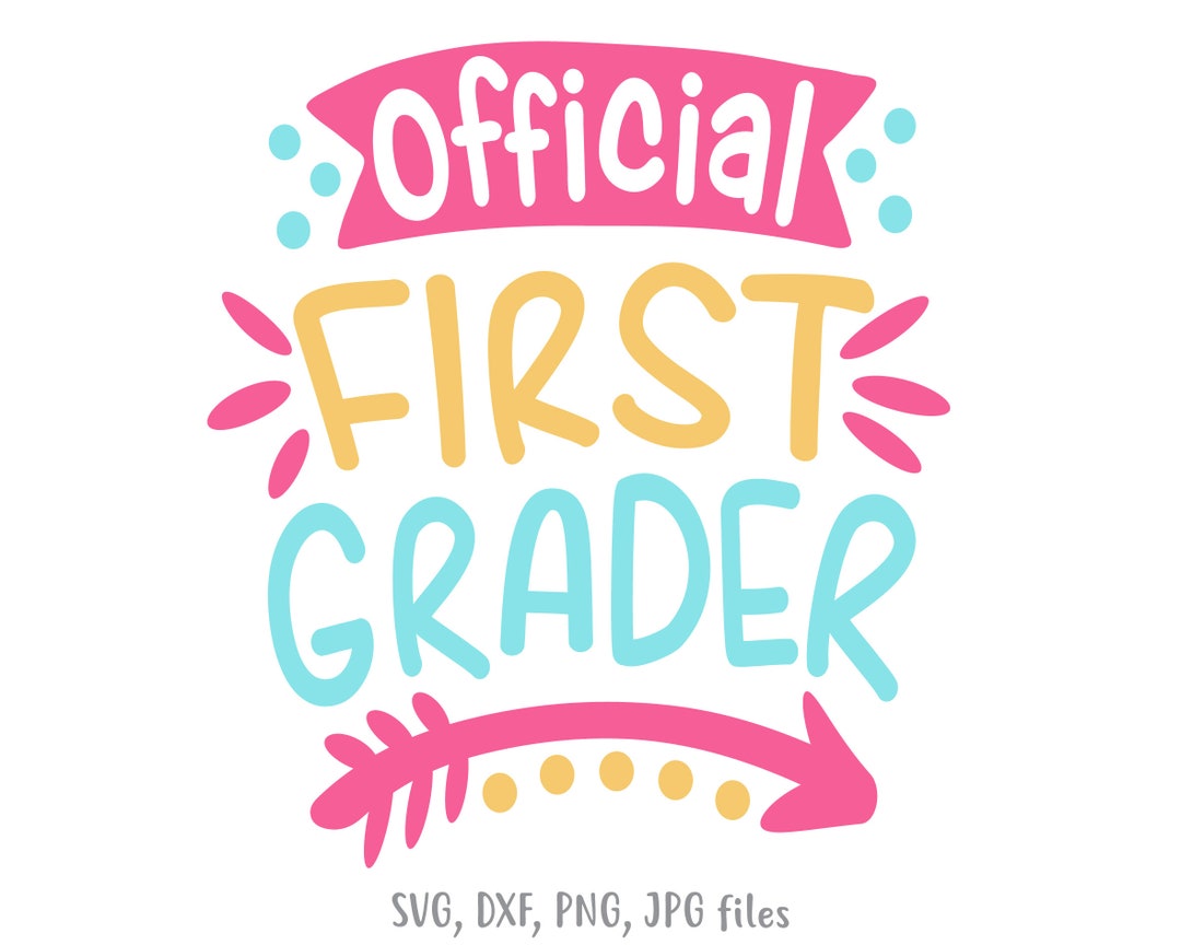 Official First Grader Svg, Girl 1st Grade Svg, Last Day of School Svg ...