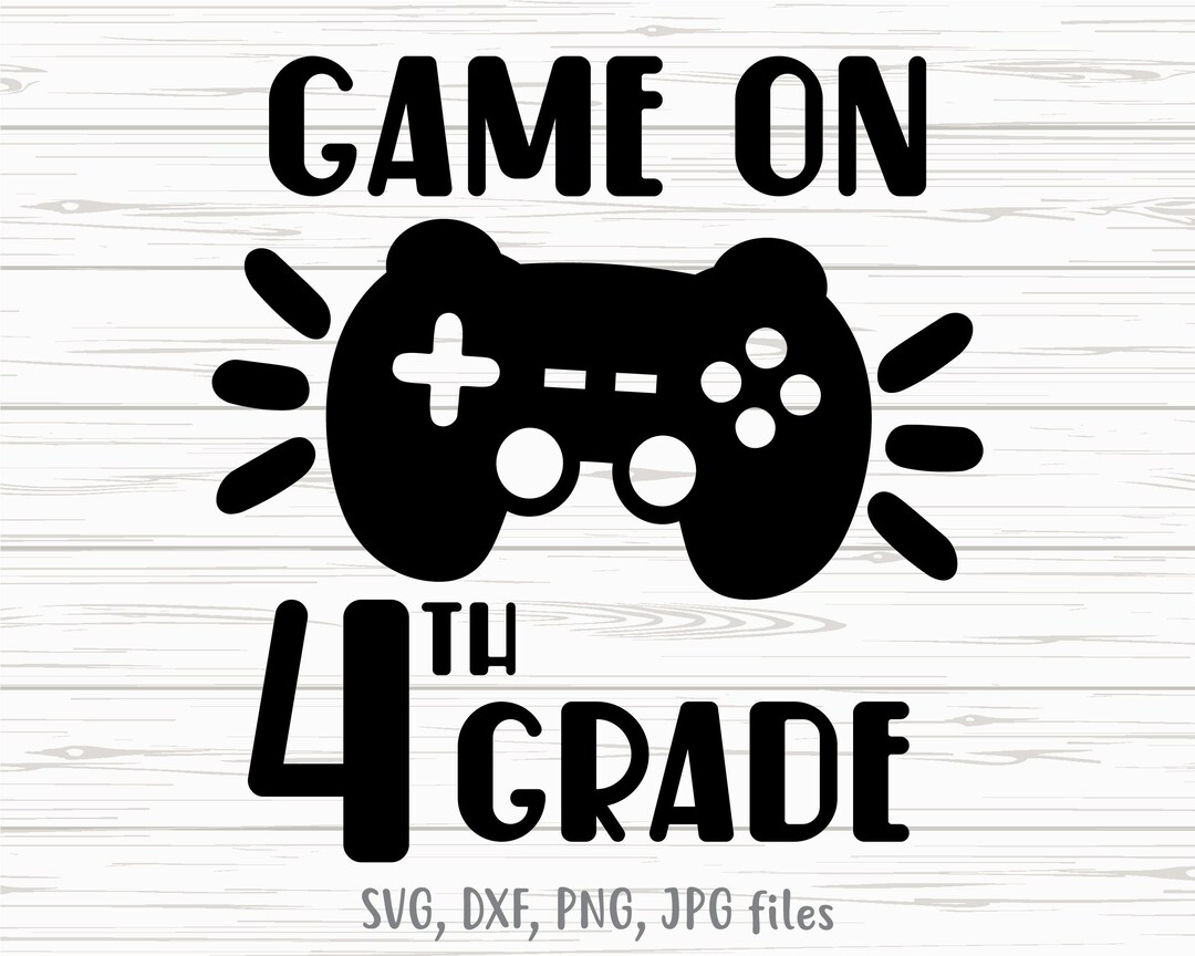 Game on 4th Grade SVG, Video Game First Day of School, 4th Grade Boy ...