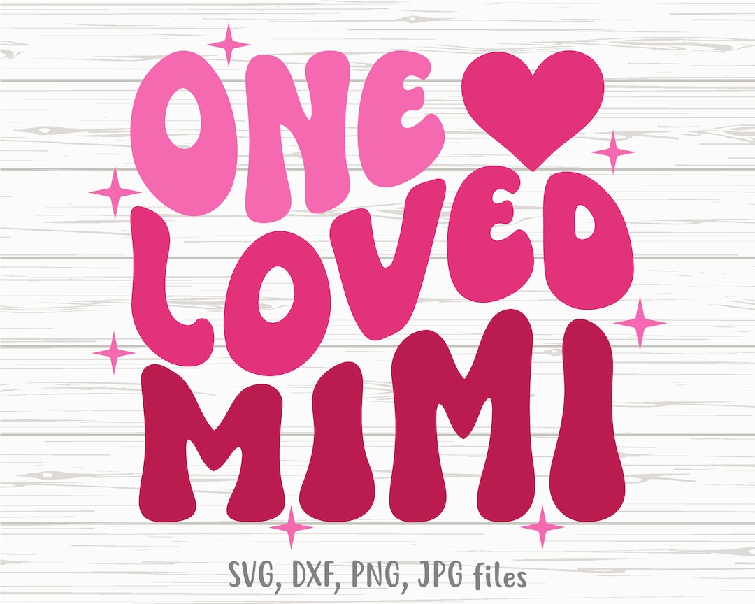 One Loved Mimi Svg, Mimi Valentine Svg, Mimi Svg, Valentines Day Mimi ...