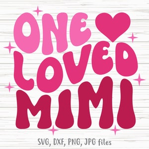 One Loved Mimi Svg, Mimi Valentine Svg, Mimi Svg, Valentines Day Mimi ...
