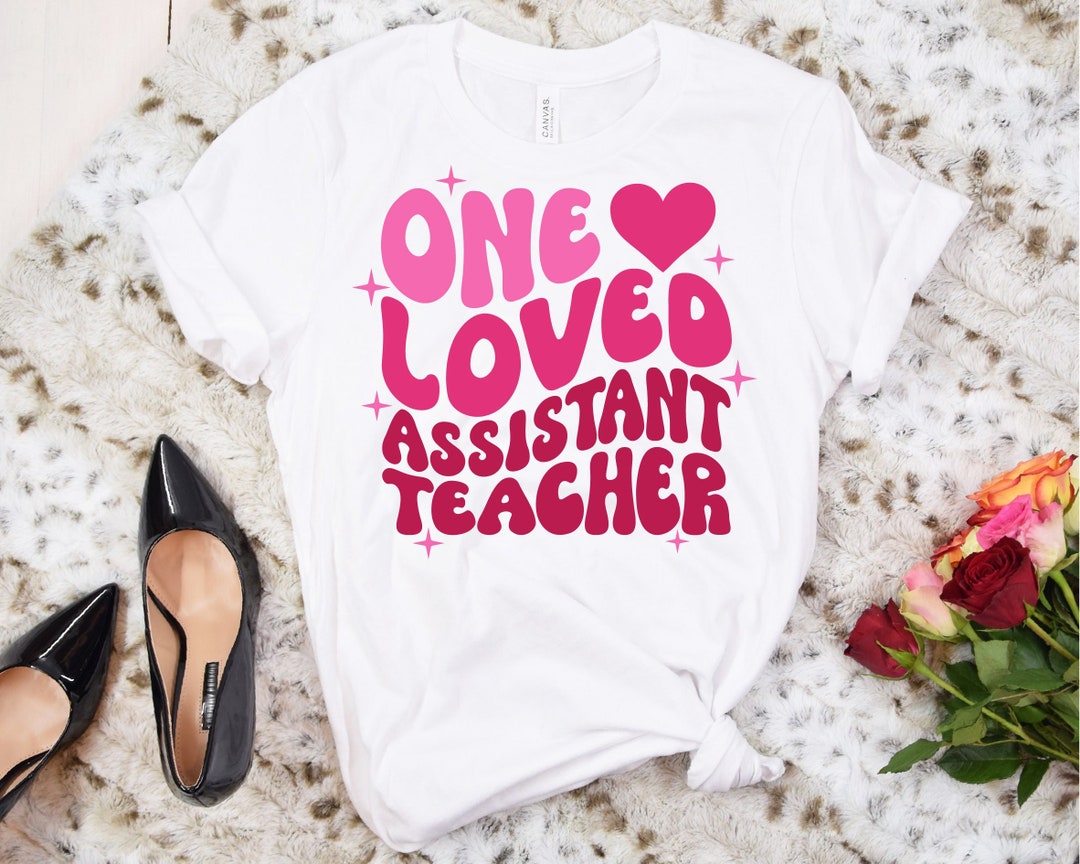 One Loved Assistant Teacher Svg Assistant Teacher Valentine - Etsy