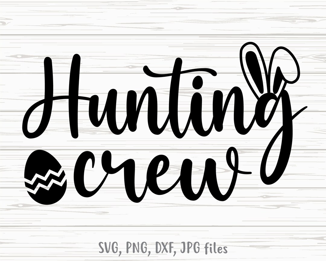 Hunting Crew Svg, Easter Egg Hunt Svg, Bunny Ears Svg, Kids Easter Svg ...