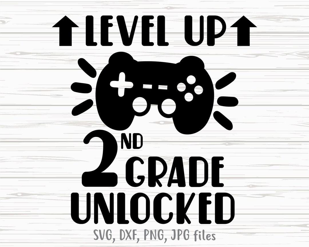 Level up 2nd Grade Unlocked SVG, Funny Gamer First Day of School Svg ...