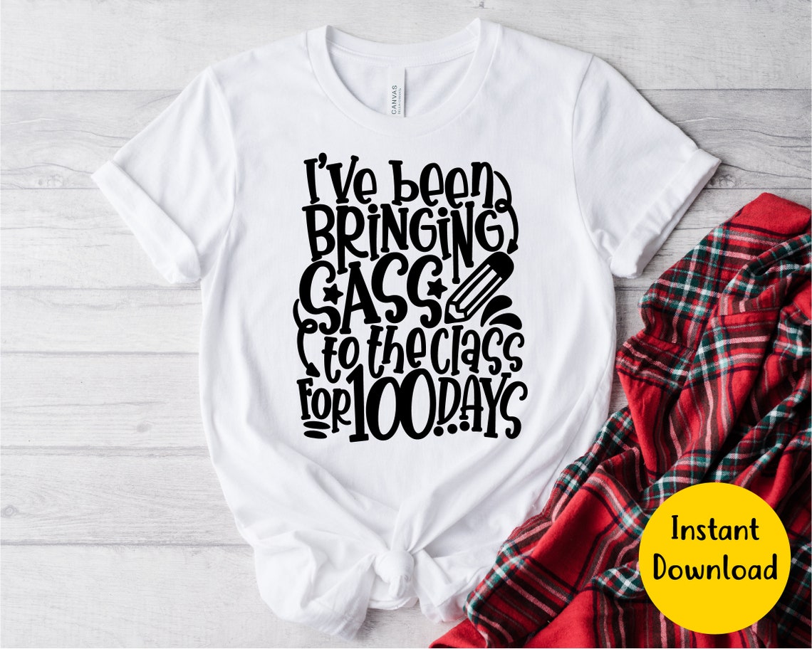 Ive Been Bringing Sass To The Class For 100 Days 100 Days Of Etsy