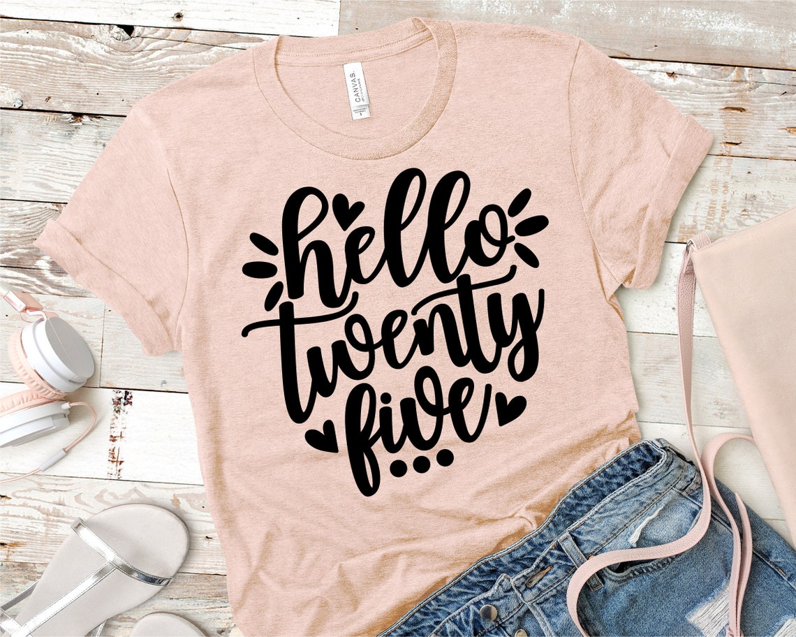 Hello Twenty Five Svg 25th Birthday Svg Hello 25 Svg 25 | Etsy