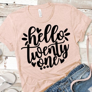 Hello Twenty One Svg, 21st Birthday Svg, Hello 21 Svg, 21 Years Old ...